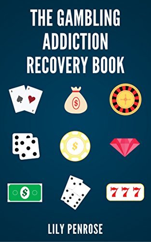 The Gambling Addiction Recovery Book: The Cure to Overcoming Gambling ...