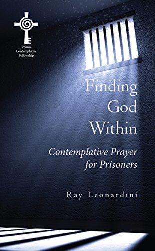 Finding God Within: Contemplative Prayer for Prisoners by Ray ...