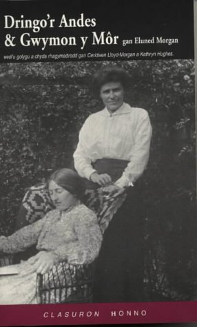 Dringo'r Andes a Gwymon Y Mor by Eluned Morgan | Goodreads