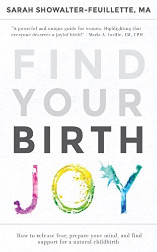 Find Your Birth Joy: How to release fear, prepare your mind, and find ...