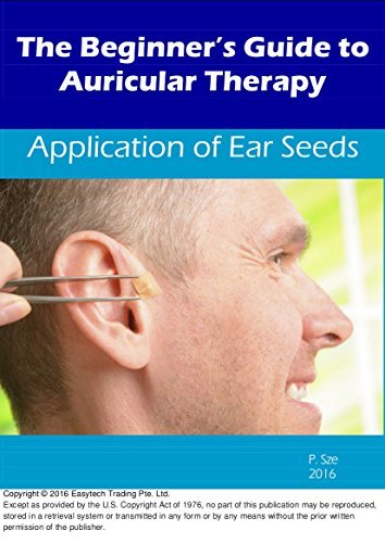 The Beginner’s Guide to Auricular Therapy: Application of Ear Seeds by ...