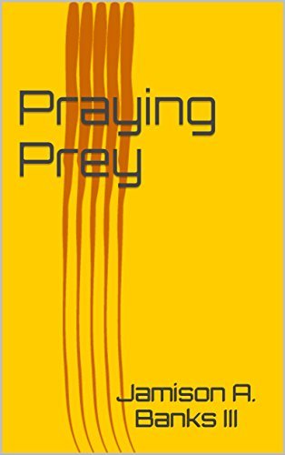 City Under Siege: Praying Prey by Jamison A. Banks III | Goodreads