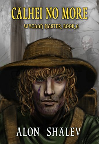 Calhei No More (Wycaan Master Book 6) by Alon Shalev | Goodreads