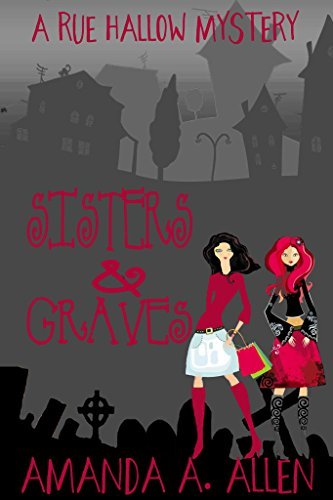 Sisters and Graves (Rue Hallow Mysteries #4) by Amanda A. Allen | Goodreads