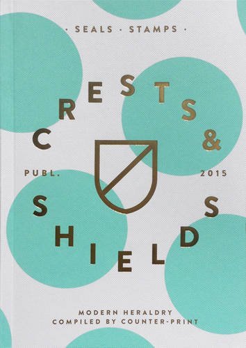 Modern Heraldry: Seals, Stamps, Crests & Shields by Counter-Print ...