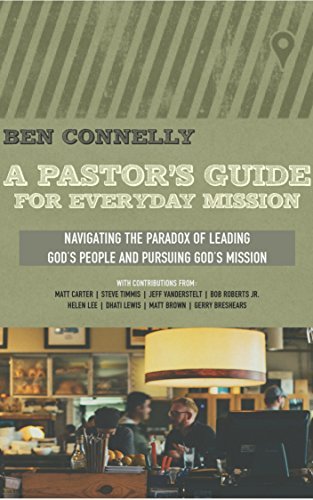 A Pastor's Guide for Everyday Mission: Navigating the Paradox of ...