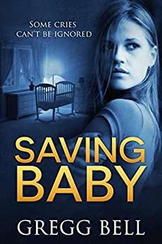 Saving Baby by Gregg Bell | Goodreads