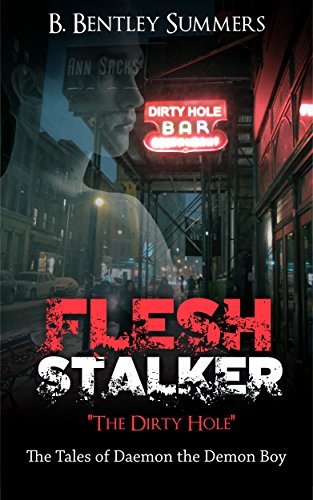 FLESH STALKER: 1: The Dirty Hole by B. Bentley Summers | Goodreads