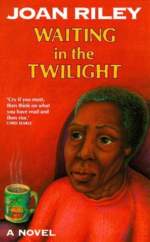 Waiting in the Twilight by Joan Riley | Goodreads