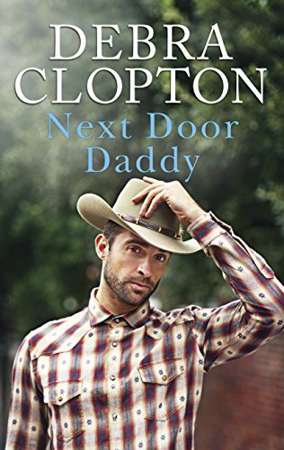 Next Door Daddy by Debra Clopton | Goodreads