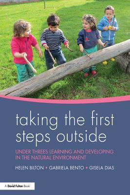 Taking the First Steps Outside: Under threes learning and developing in ...