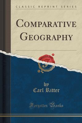 Comparative Geography by Carl Ritter | Goodreads