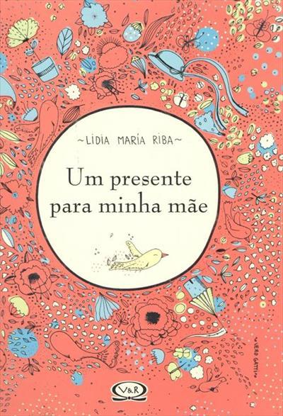 Um presente para minha mãe by Lídia María Riba | Goodreads
