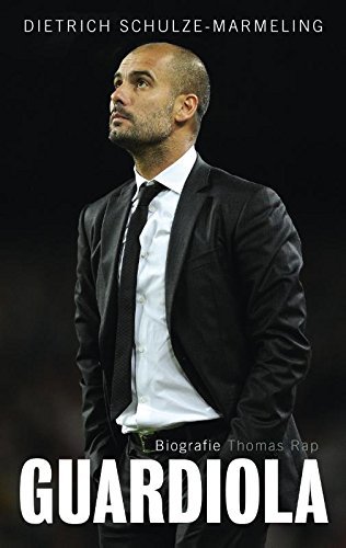 Guardiola (Dutch Edition) by Dietrich - Schulze Marmeling | Goodreads