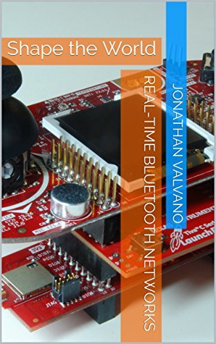 Real-time Bluetooth Networks: Shape the World by Jonathan Valvano ...
