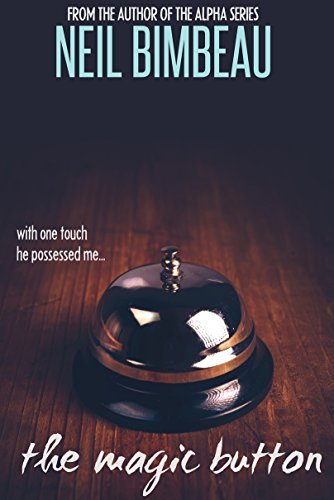 The Magic Button by Neil Bimbeau | Goodreads