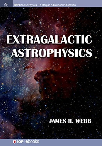 Extragalactic Astrophysics (IOP Concise Physics) by James R. Webb | Goodreads