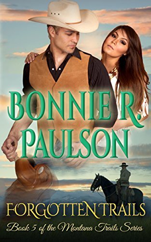 Forgotten Trails (Montana Trails #5) by Bonnie R. Paulson | Goodreads