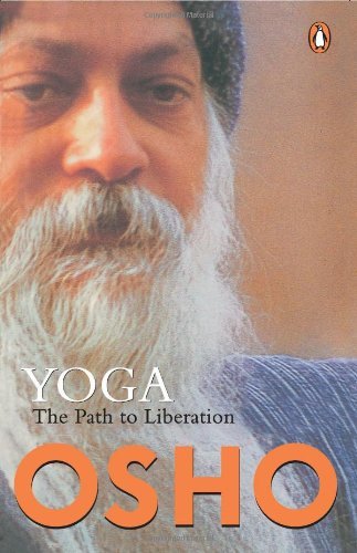 Yoga: the path to liberation by Osho | Goodreads