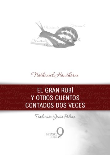 El gran rubí y otros cuentos contados dos veces by Nathaniel Hawthorne ...