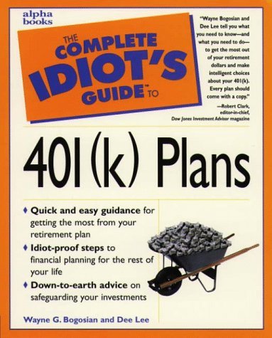 The Complete Idiot's Guide to 401K Plans by Dee Lee | Goodreads