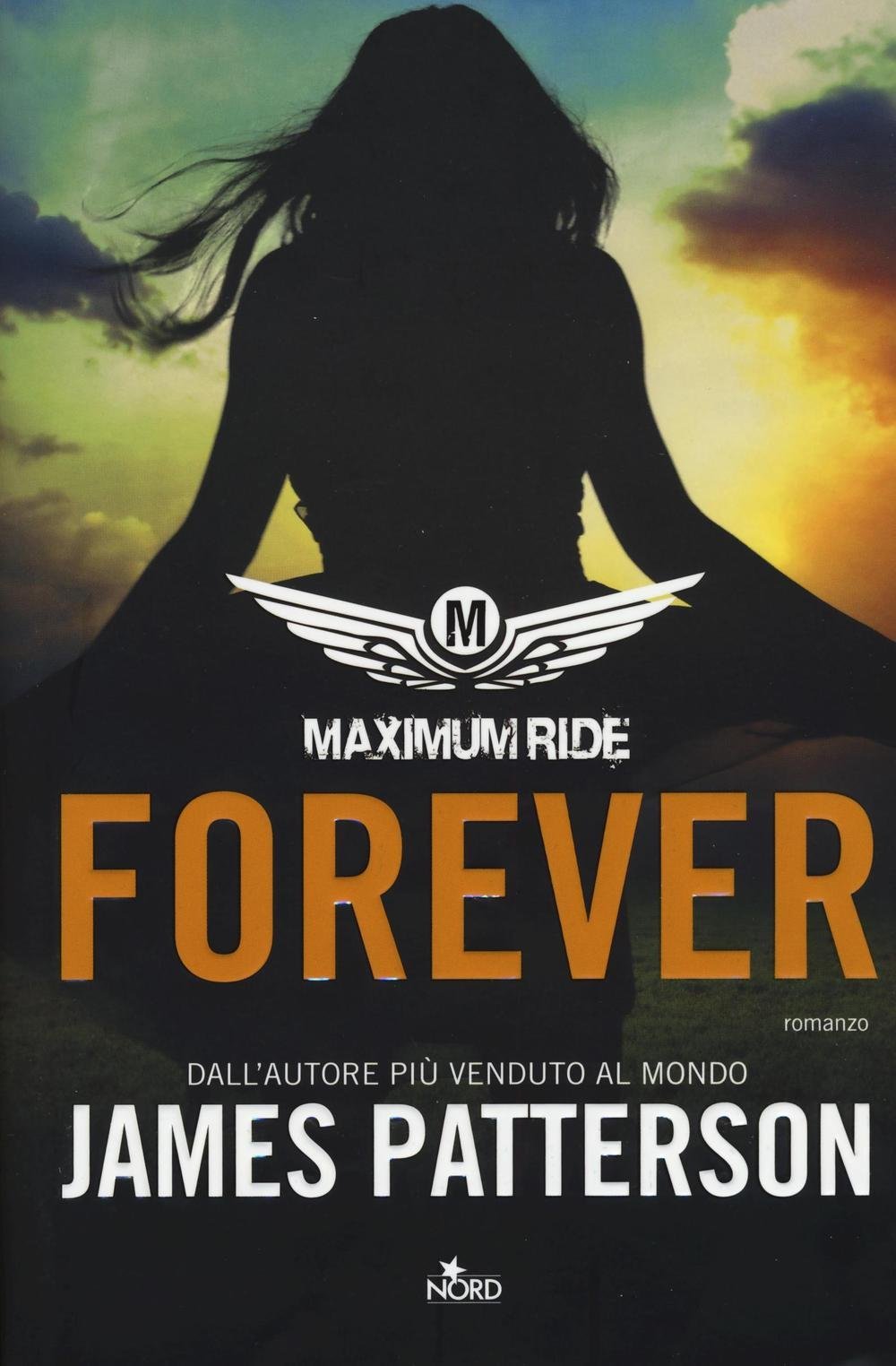 Maximum Ride: Forever by James Patterson | Goodreads