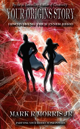 Find Your Inner Hero, Part One Your Origins Story: Discovering Your ...