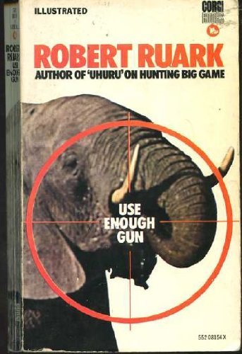 Use Enough Gun by Robert Ruark | Goodreads