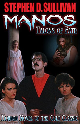 Manos: Talons of Fate by Stephen D. Sullivan | Goodreads