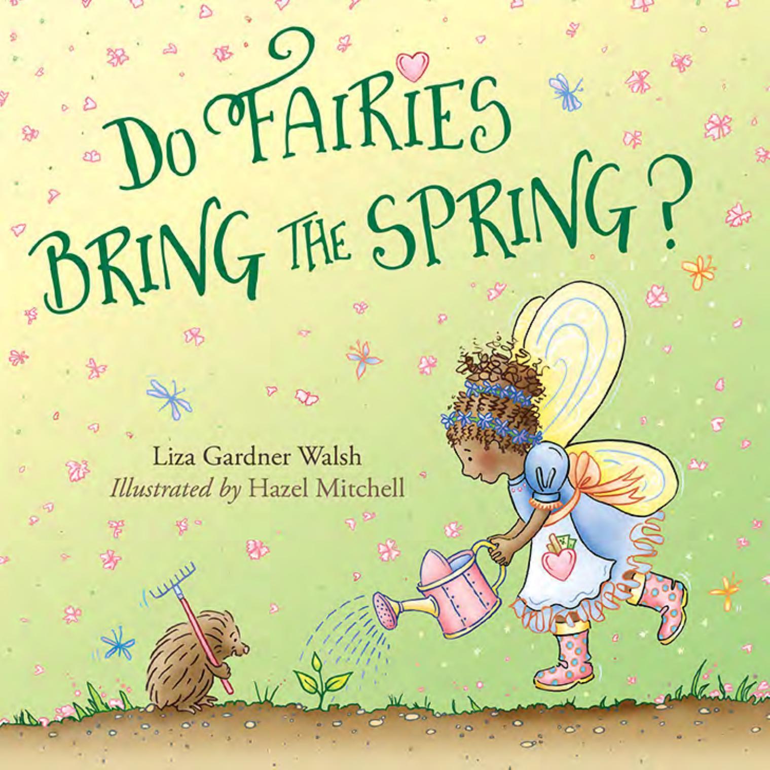 Do Fairies Bring the Spring by Liza Gardner Walsh | Goodreads