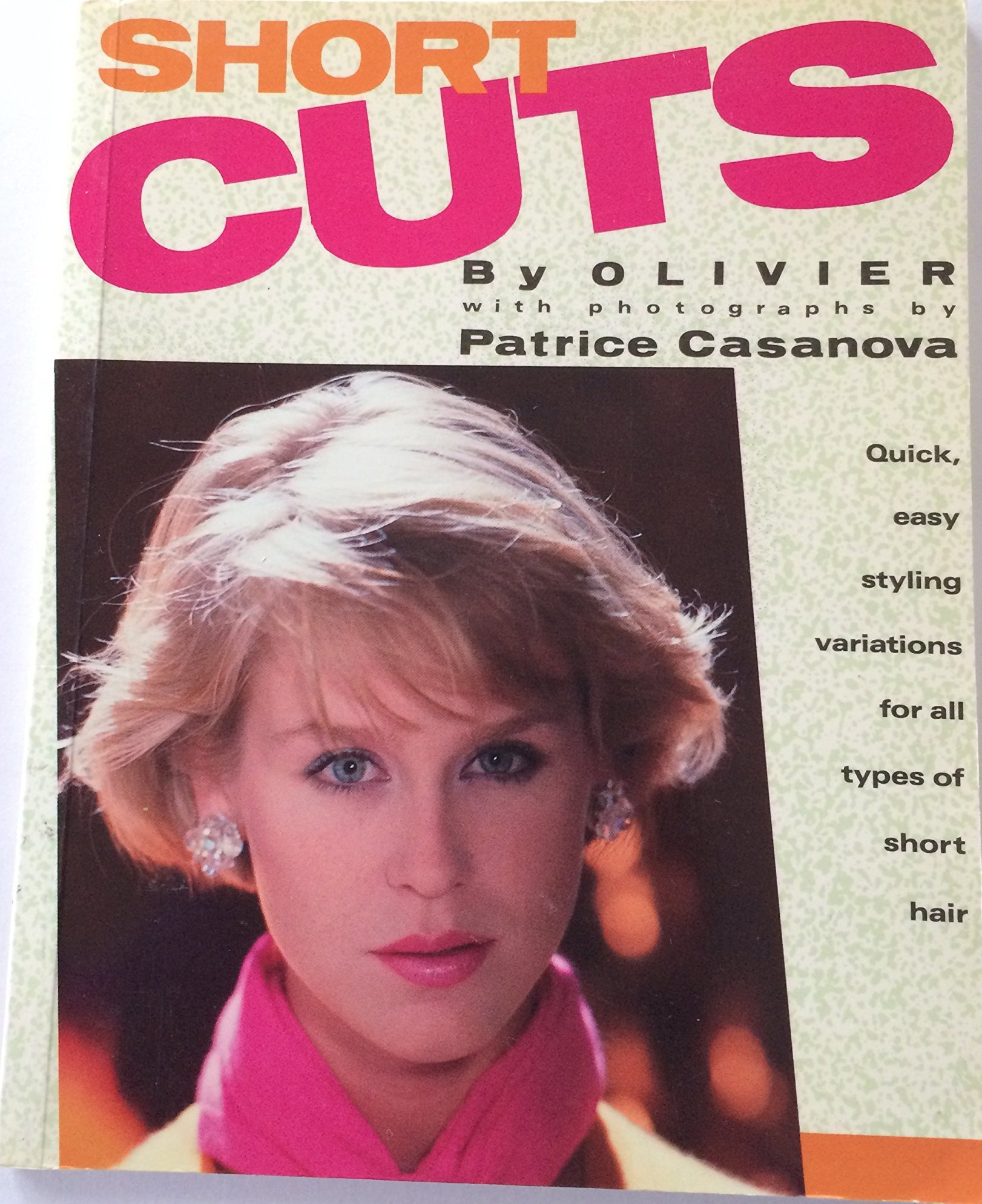 Short Cuts: Quick, Easy Styling Variations for All Types of Short Hair ...