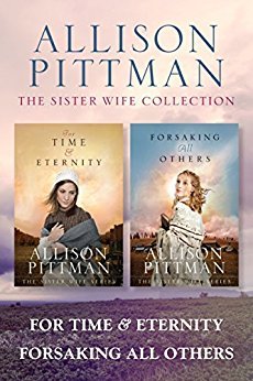 The Sister Wife Collection: For Time & Eternity / Forsaking All Others ...