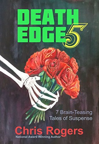 Death Edge 5: 7 Brain-Teasing Tales of Suspense by Chris Rogers | Goodreads