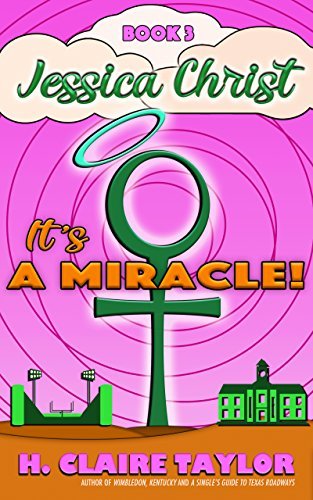 It's a Miracle! (Jessica Christ #3) by H. Claire Taylor | Goodreads