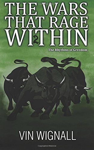 The Wars that Rage Within (The Rhythms of Greedom) by Vin Wignall ...