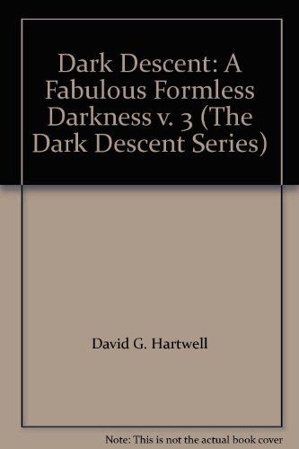 The Dark Descent, Vol 3: A Fabulous Formless Darkness by David G ...