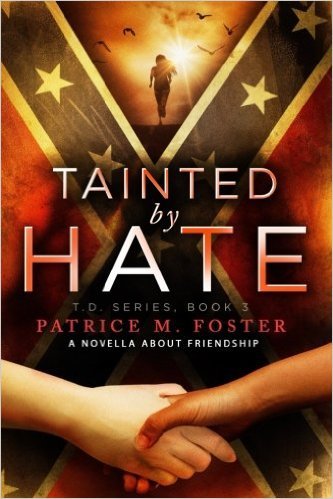 Tainted By Hate: A Novella about Friendship by Patrice M. Foster ...