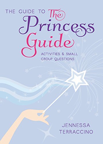 The Guide to The Princess Guide: Activities and Small Group Questions ...