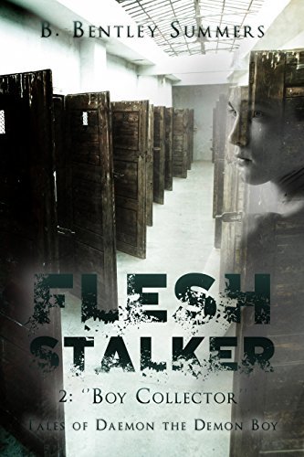 FLESH STALKER: 2: "Boy Collector" by B. Bentley Summers | Goodreads