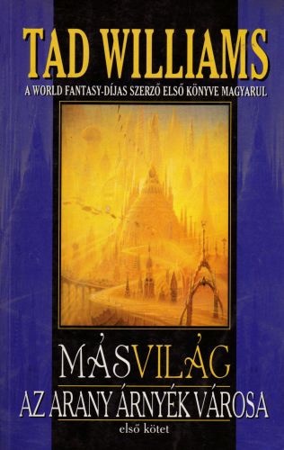 Az Arany Árnyék Városa - Másvilág 1. by Tad Williams | Goodreads