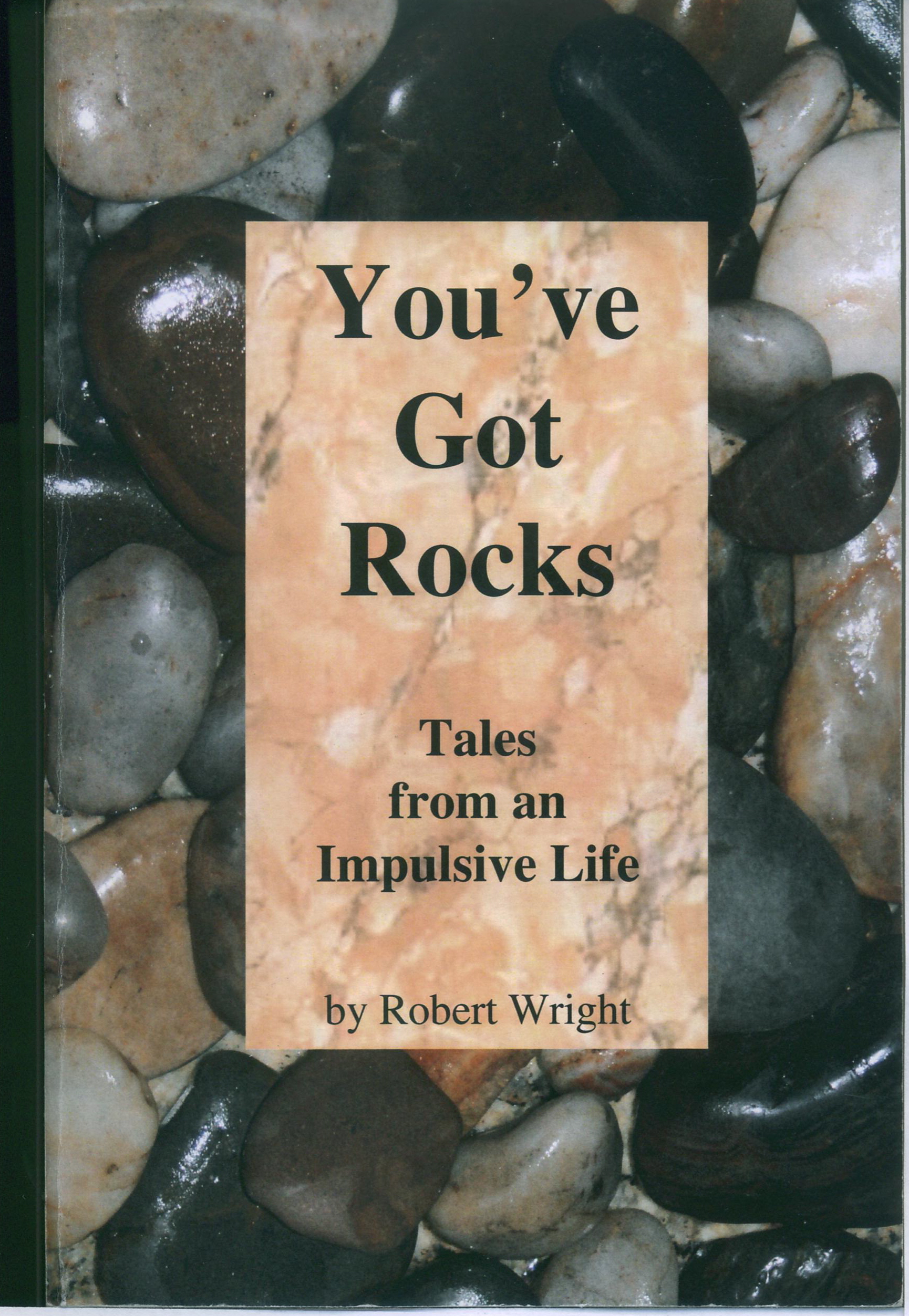 You've Got Rocks by Robert Wright | Goodreads