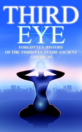 Third Eye: The Forgotten History of the Third Eye in the Ancient ...