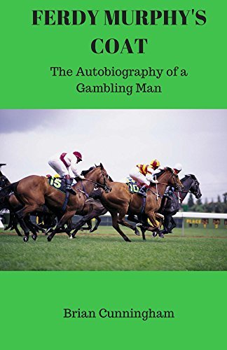 Ferdy Murphy's Coat: The Autobiography of a Gambling Man by Brian ...