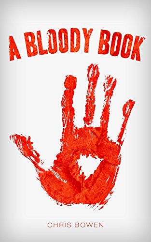 A Bloody Book by Chris Bowen | Goodreads