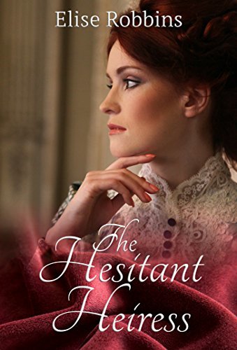 The Hesitant Heiress by Elise Robbins | Goodreads