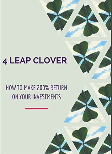 4 Leap Clover: How to Make 200% Return on Your Investments by Nick Ross ...