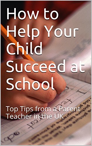 How to Help Your Child Succeed at Primary School: An Essential Guide by ...