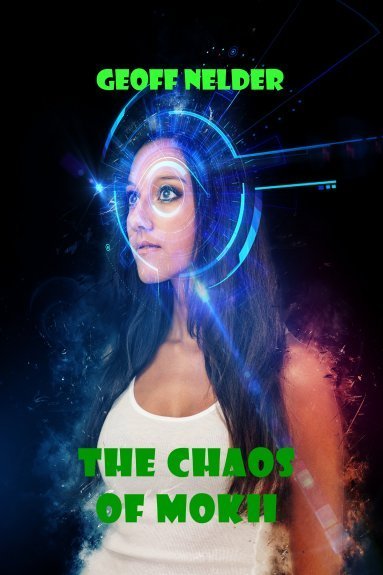 The Chaos of Mokii by Geoff Nelder | Goodreads