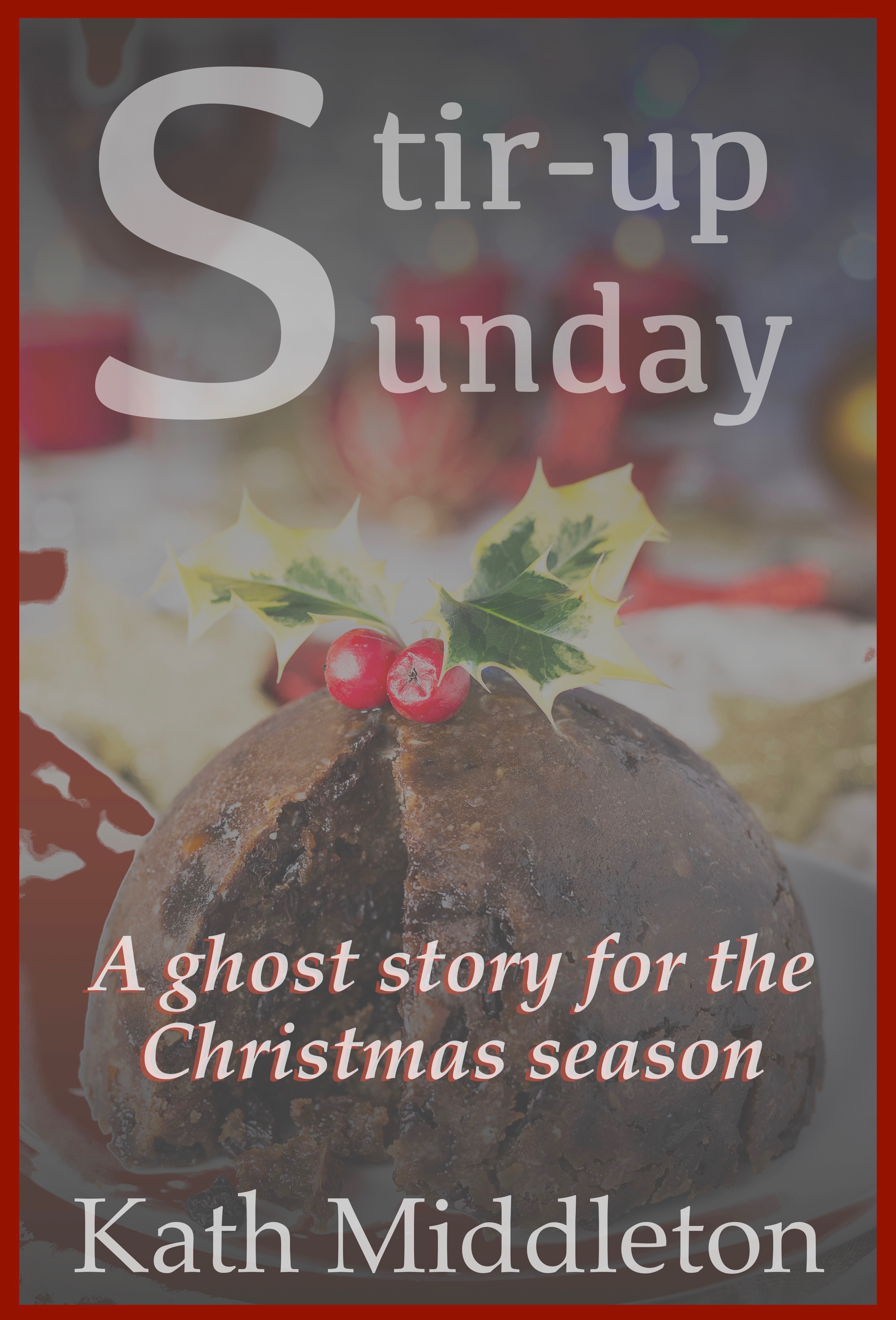 Stir-up Sunday by Kath Middleton | Goodreads