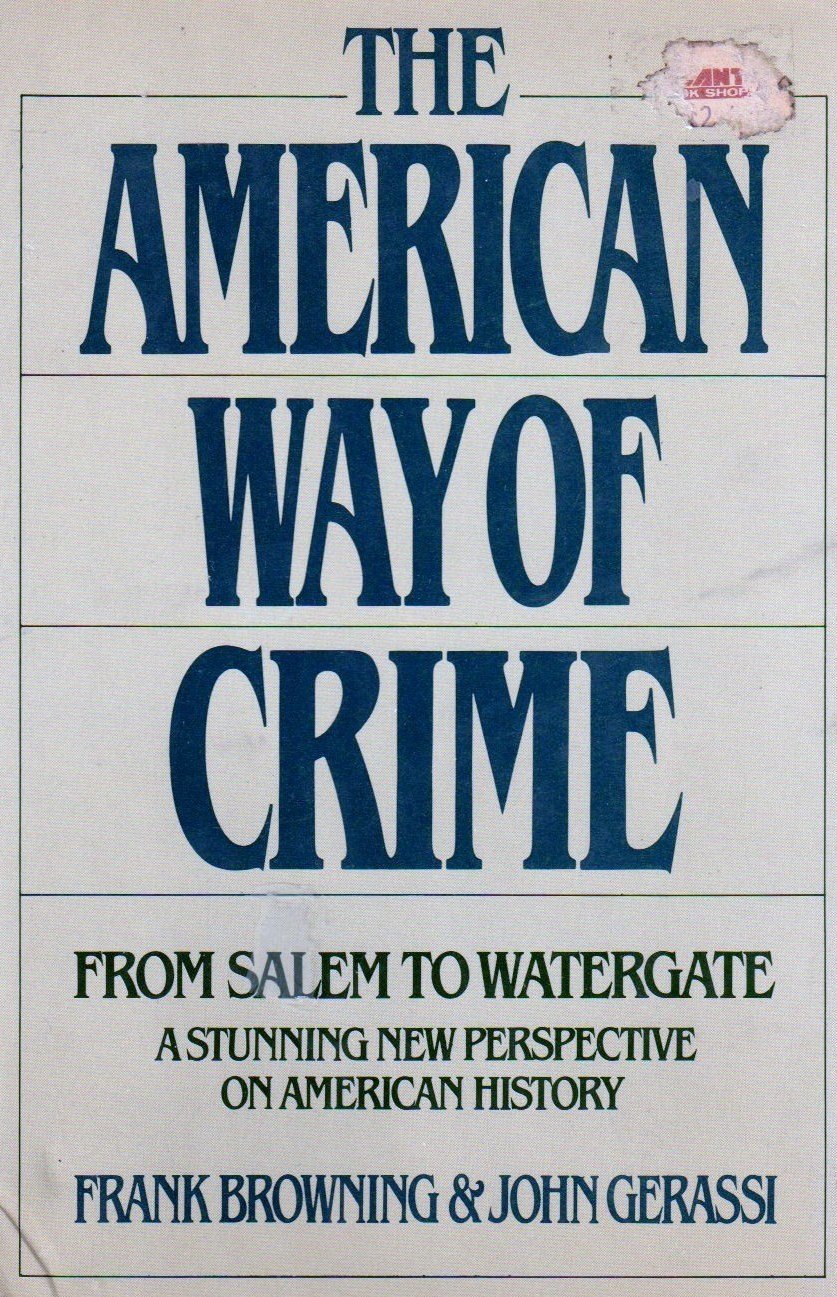 The American Way of Crime: From Salem to Watergate, a Stunning New ...